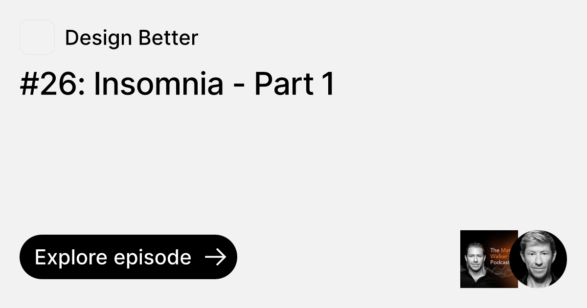 Episode: #26: Insomnia - Part 1 | Ask Design Better