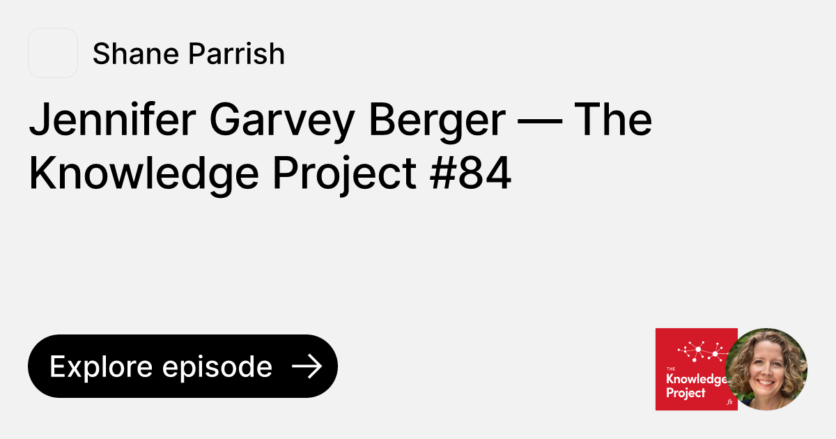 Episode: Jennifer Garvey Berger — The Knowledge Project #84 | Ask Shane ...