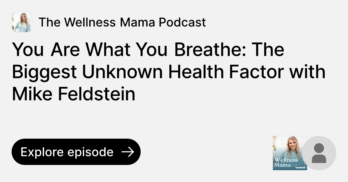 You Are What You Breathe: The Biggest Unknown Health Factor with Mike ...