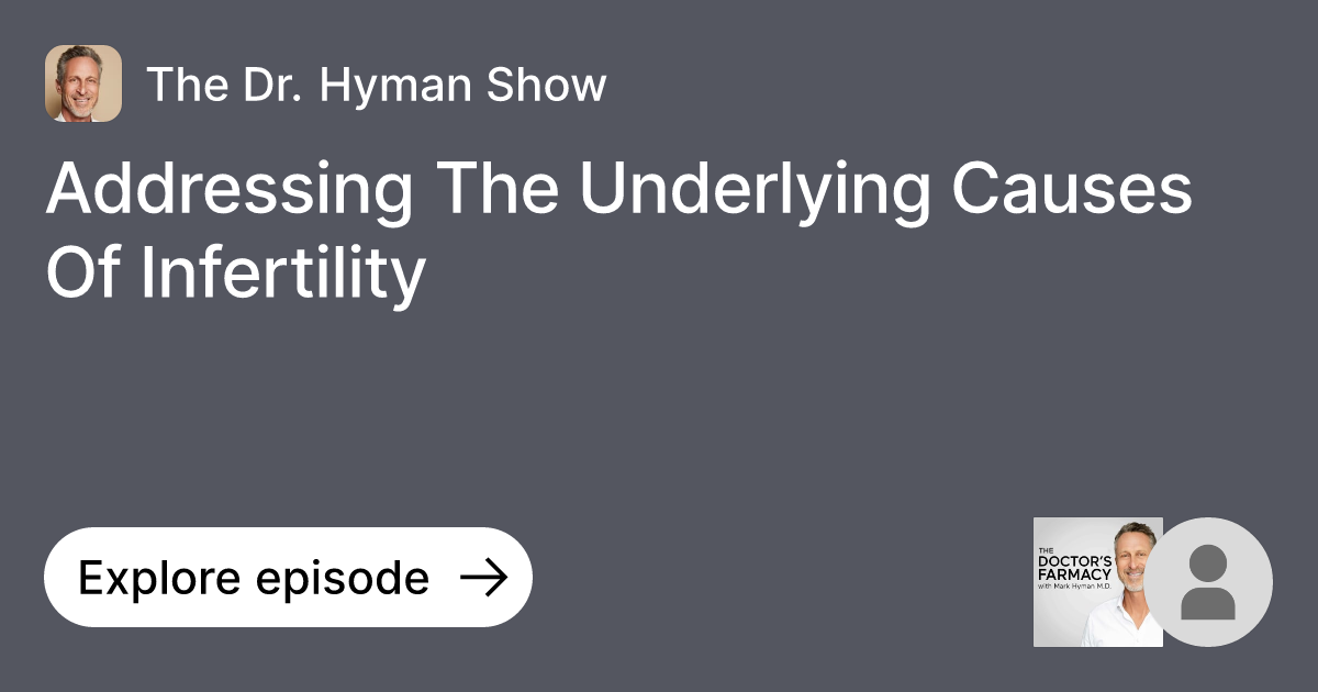Episode: Addressing The Underlying Causes Of Infertility | Ask The Dr ...