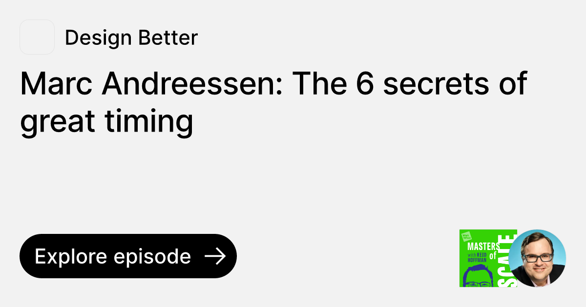Episode: Marc Andreessen: The 6 secrets of great timing | Ask Design Better