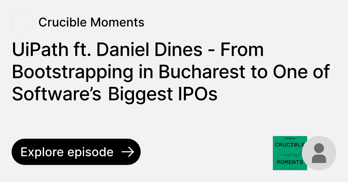 Episode: UiPath ft. Daniel Dines - From Bootstrapping in Bucharest to One of Software’s Biggest ...