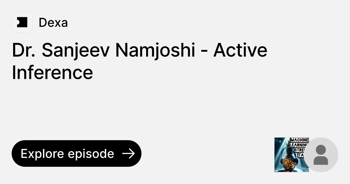 Episode: Dr. Sanjeev Namjoshi - Active Inference | Ask Dexa