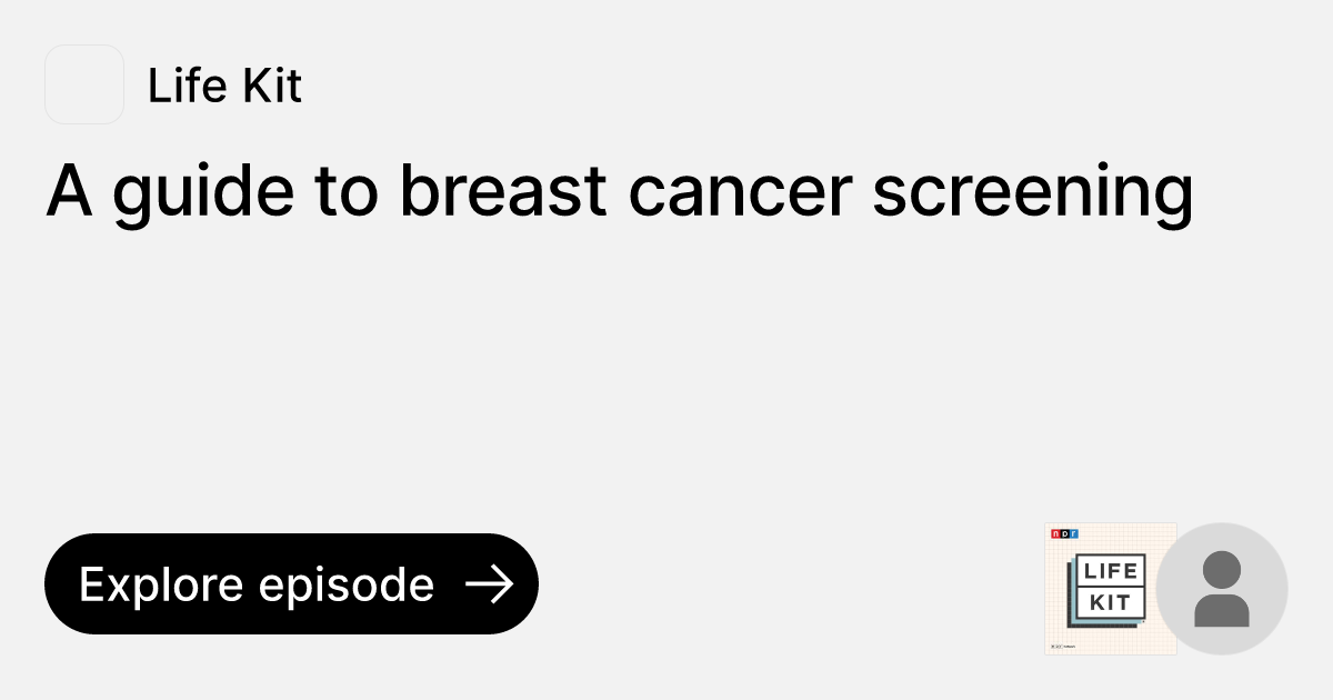 Episode: A guide to breast cancer screening | Ask Life Kit