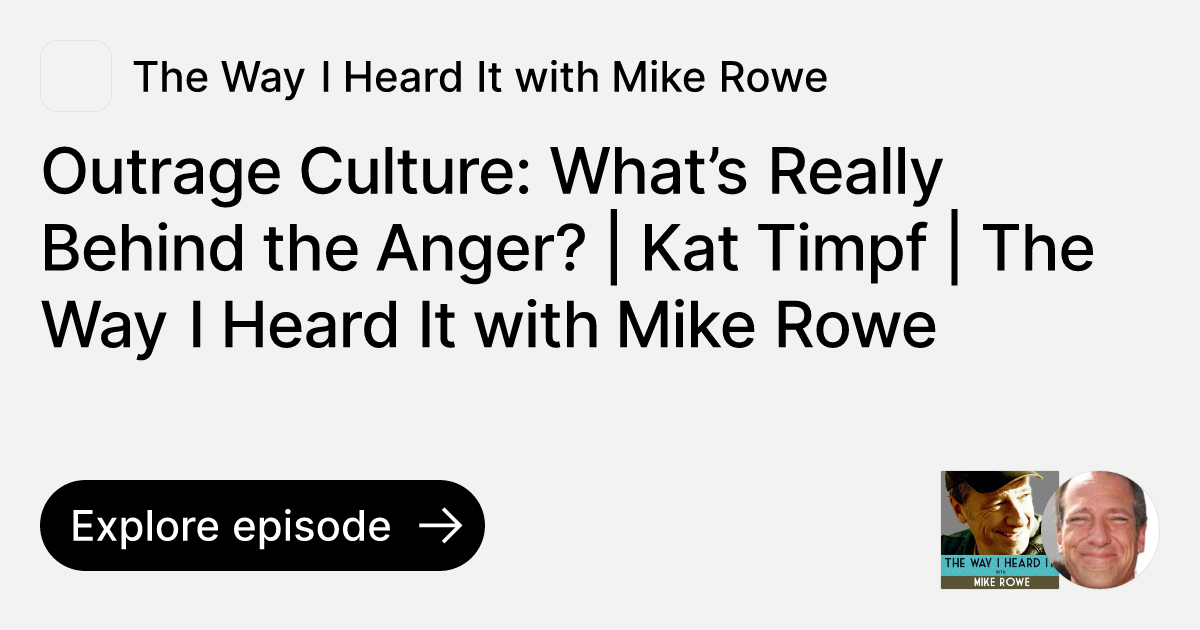 Episode: Outrage Culture: What’s Really Behind the Anger? | Kat Timpf | The Way I Heard It with ...