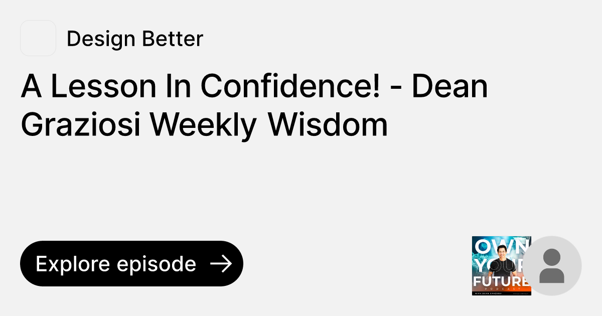 Episode: A Lesson In Confidence! - Dean Graziosi Weekly Wisdom | Ask ...