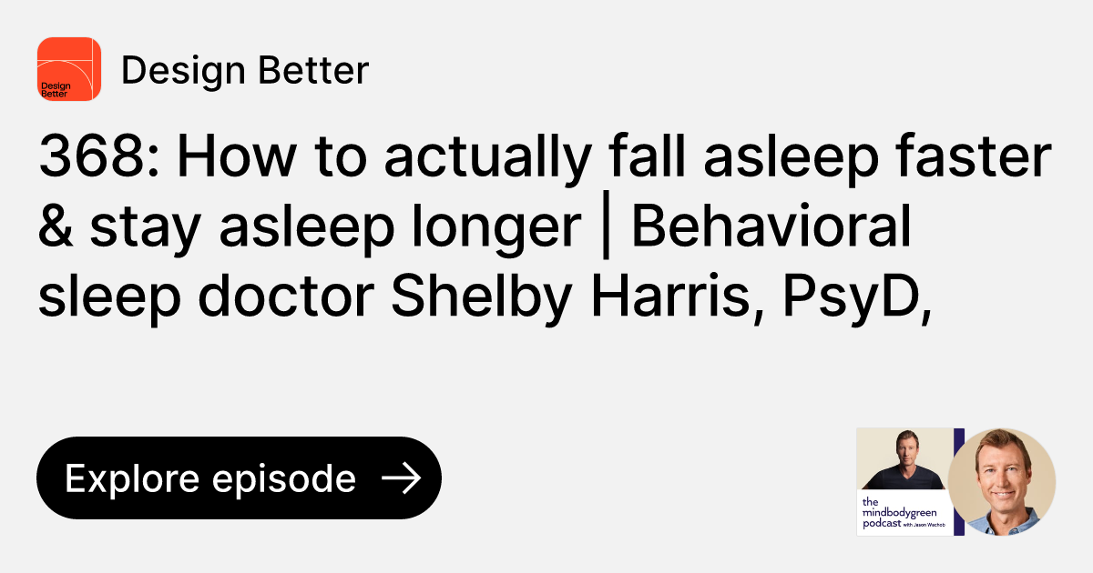 Episode: 368: How to actually fall asleep faster & stay asleep longer ...