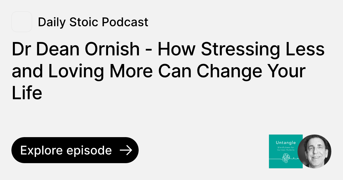 Episode: Dr Dean Ornish - How Stressing Less and Loving More Can Change ...