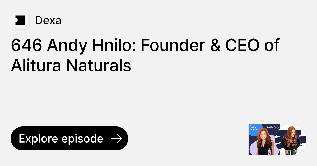 Episode: 646 Andy Hnilo: Founder & CEO of Alitura Naturals | Ask Dexa