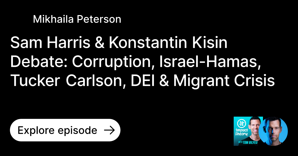 Sam Harris & Konstantin Kisin Debate: Corruption, Israel-Hamas, Tucker ...