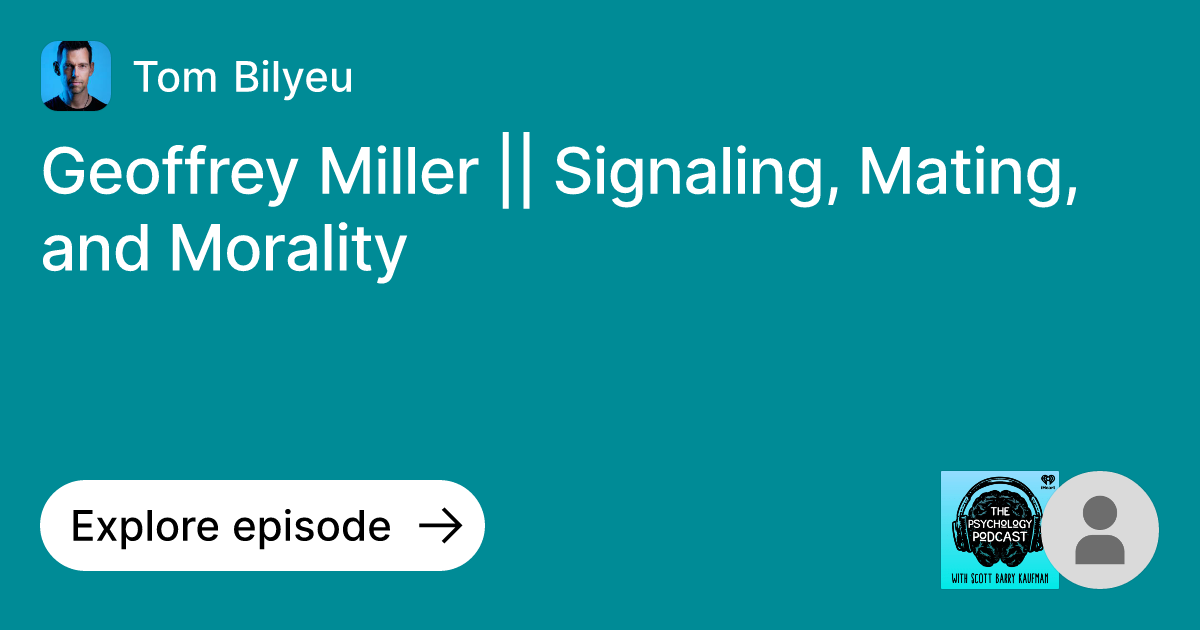 Episode: Geoffrey Miller || Signaling, Mating, and Morality | Ask Tom ...