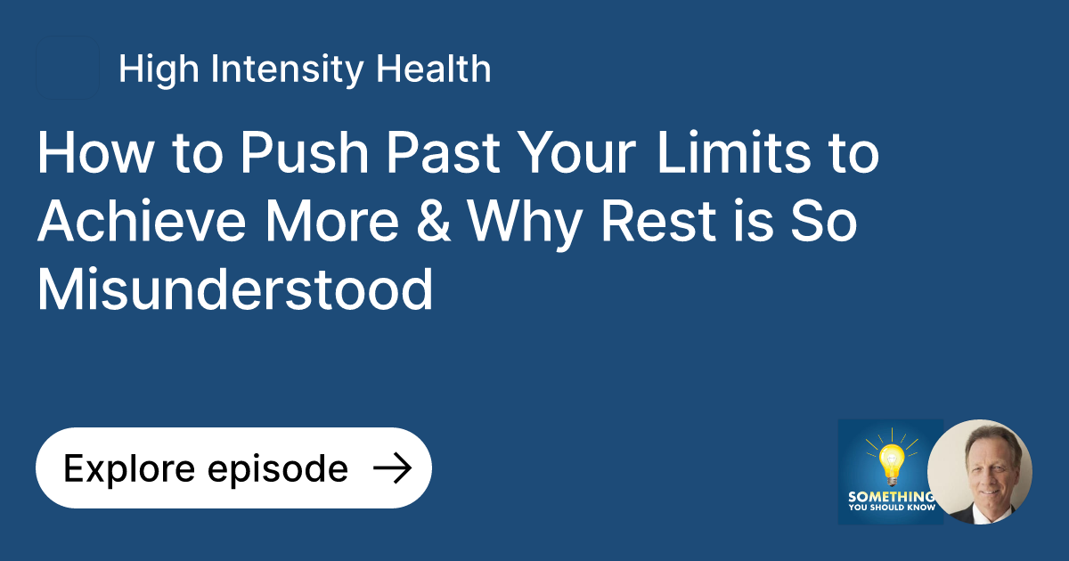 Episode: How to Push Past Your Limits to Achieve More & Why Rest is So ...