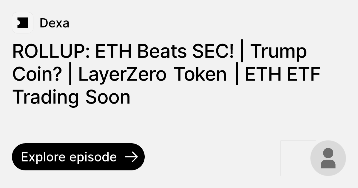 Episode: ROLLUP: ETH Beats SEC! | Trump Coin? | LayerZero Token | ETH ...