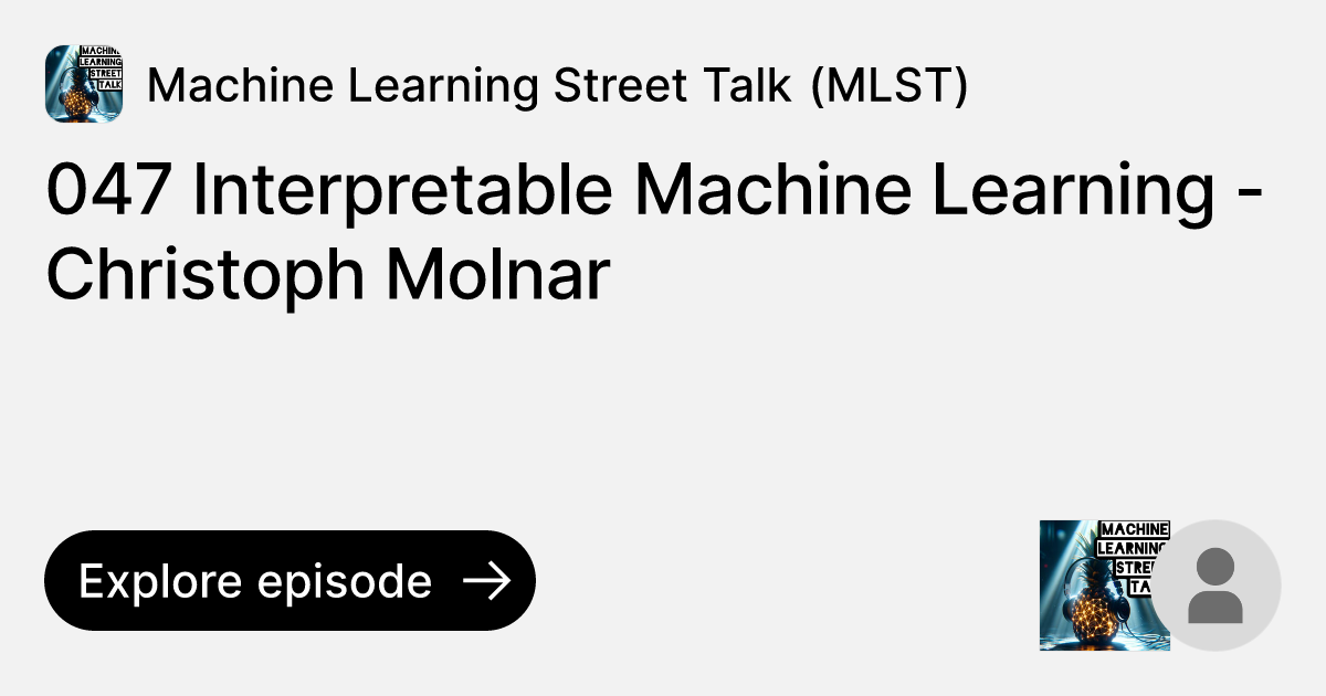 Episode: 047 Interpretable Machine Learning - Christoph Molnar | Ask Machine Learning Street ...