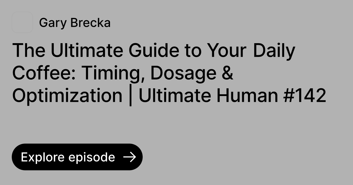 Episode: The Ultimate Guide to Your Daily Coffee: Timing, Dosage ...