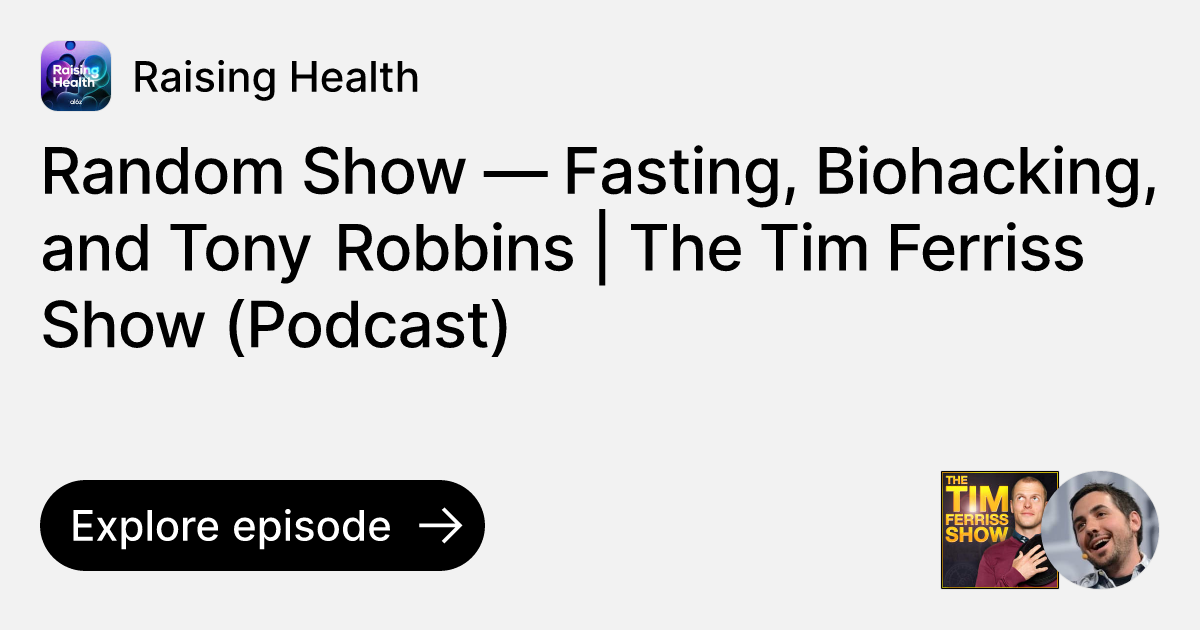 Episode: Random Show — Fasting, Biohacking, and Tony Robbins | The Tim ...