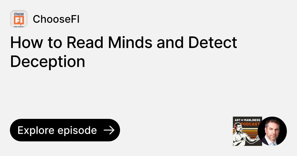Episode: How to Read Minds and Detect Deception | Ask ChooseFI