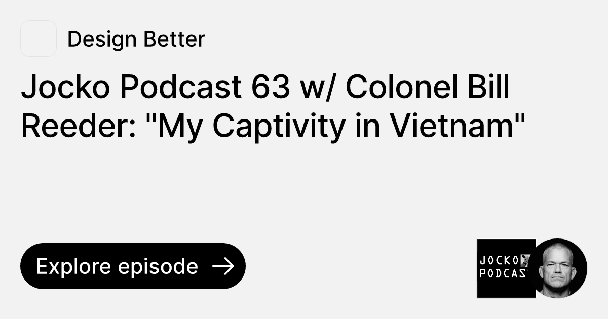 Episode: Jocko Podcast 63 w/ Colonel Bill Reeder: "My Captivity in ...