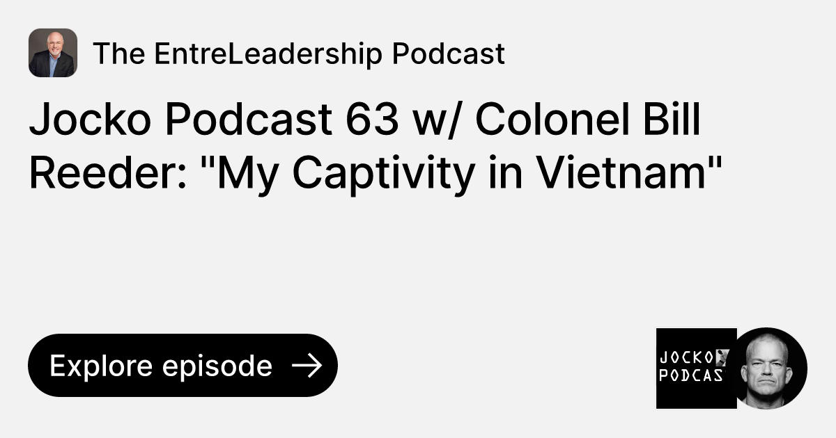 Episode: Jocko Podcast 63 w/ Colonel Bill Reeder: "My Captivity in ...