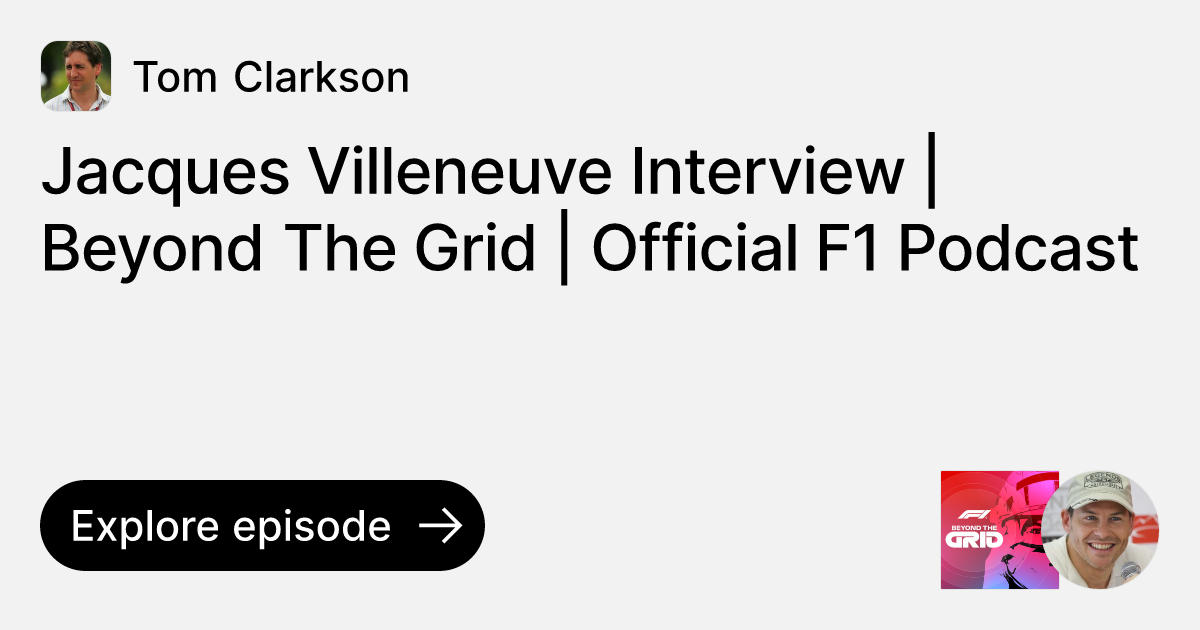 Episode: Jacques Villeneuve Interview | Beyond The Grid | Official F1 Podcast | Ask Tom Clarkson