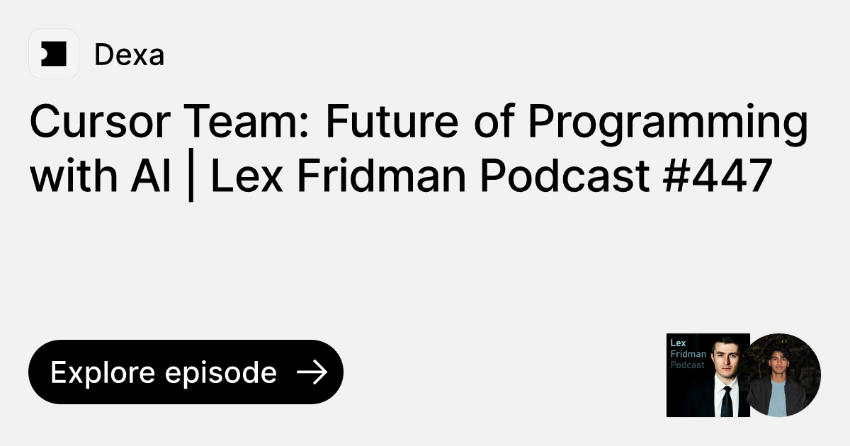 Episode: Cursor Team: Future of Programming with AI | Lex Fridman ...