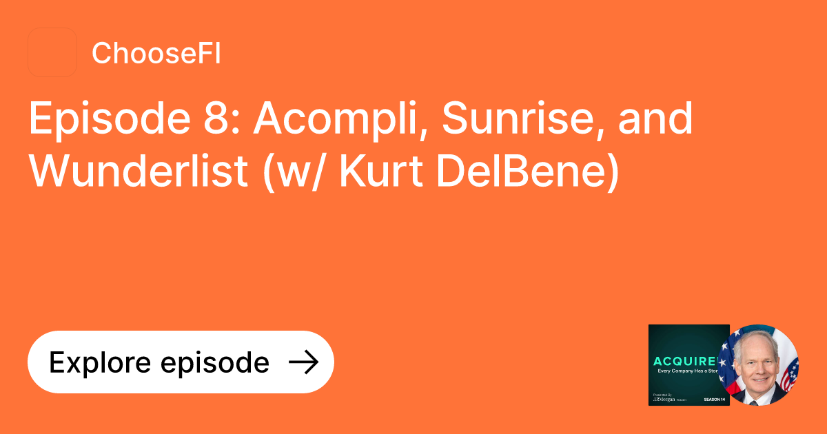 Episode: Episode 8: Acompli, Sunrise, and Wunderlist (w/ Kurt DelBene ...