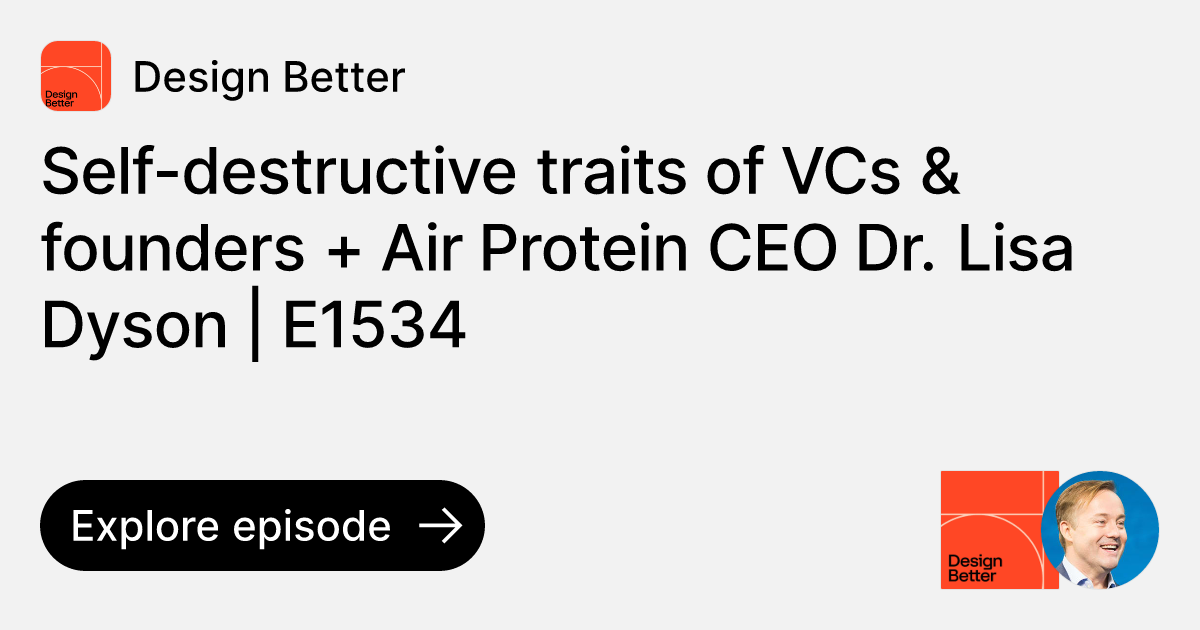 Episode: Self-destructive traits of VCs & founders + Air Protein CEO Dr ...