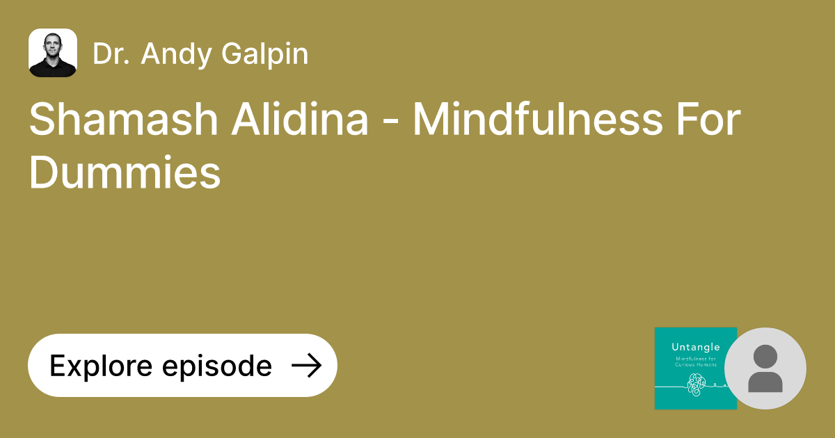 Episode: Shamash Alidina - Mindfulness For Dummies | Ask Perform with ...