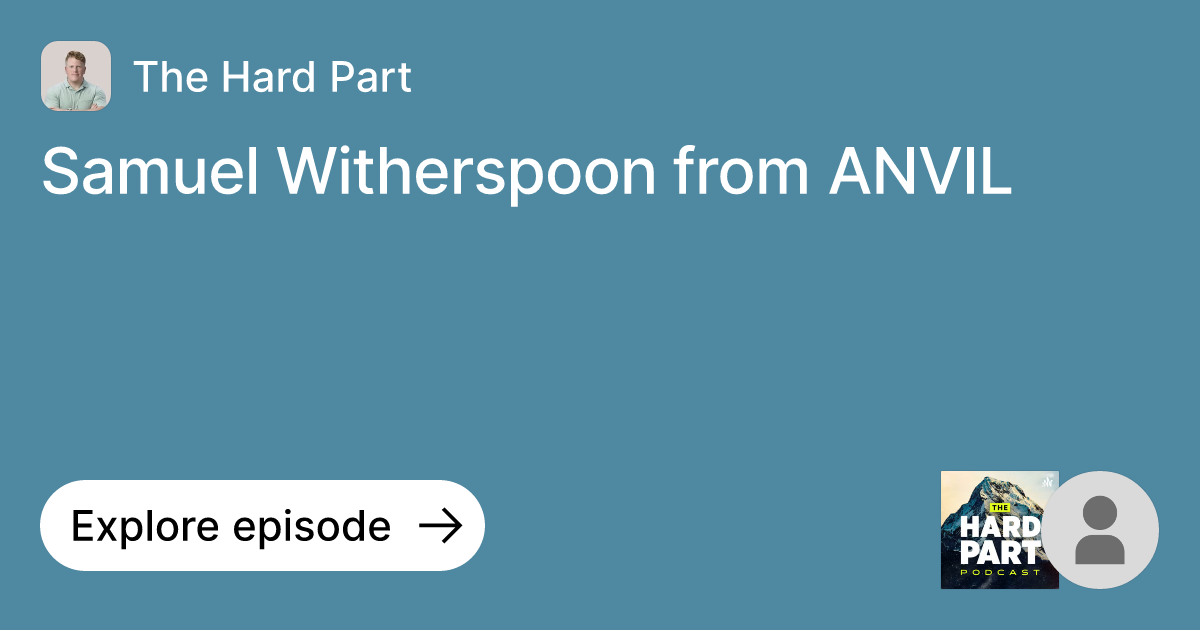Episode: Samuel Witherspoon from ANVIL | Ask The Hard Part