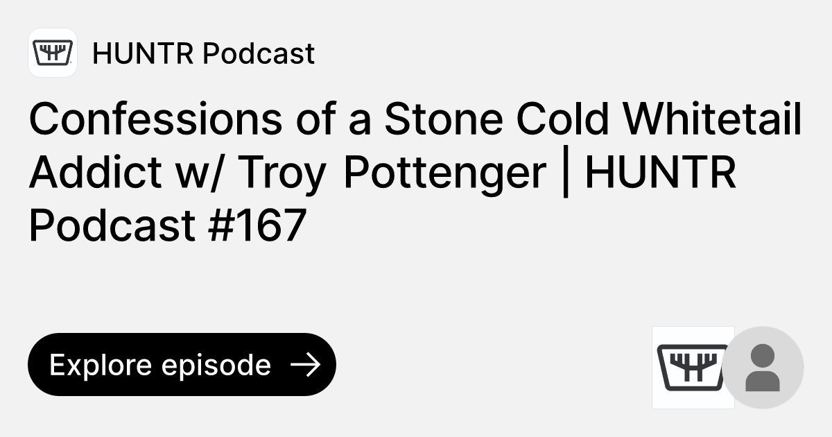 Episode: Confessions of a Stone Cold Whitetail Addict w/ Troy Pottenger ...