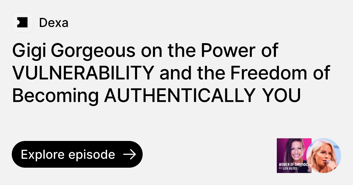 Episode: Gigi Gorgeous on the Power of VULNERABILITY and the Freedom of ...