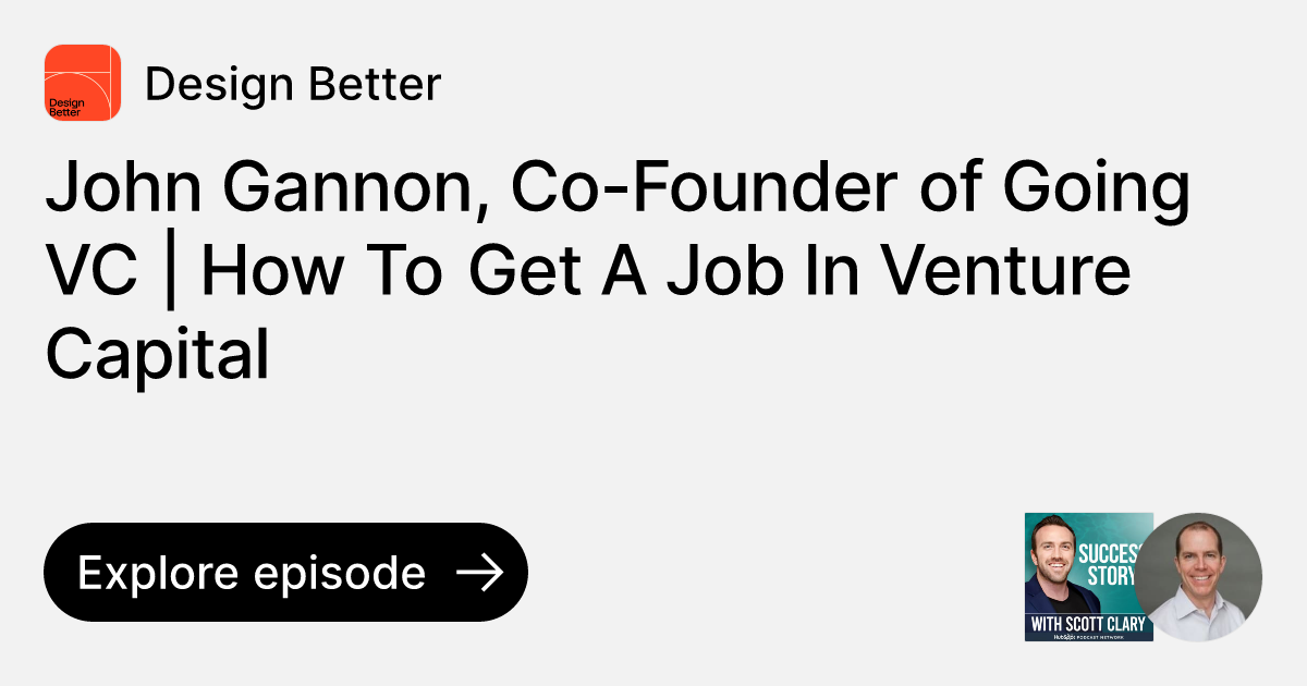 Episode: John Gannon, Co-Founder of Going VC | How To Get A Job In Venture Capital | Ask Design ...