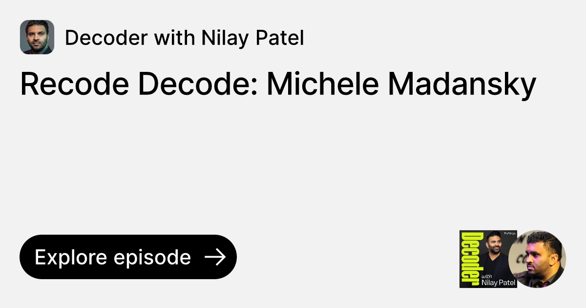Episode: Recode Decode: Michele Madansky | Ask Decoder with Nilay Patel