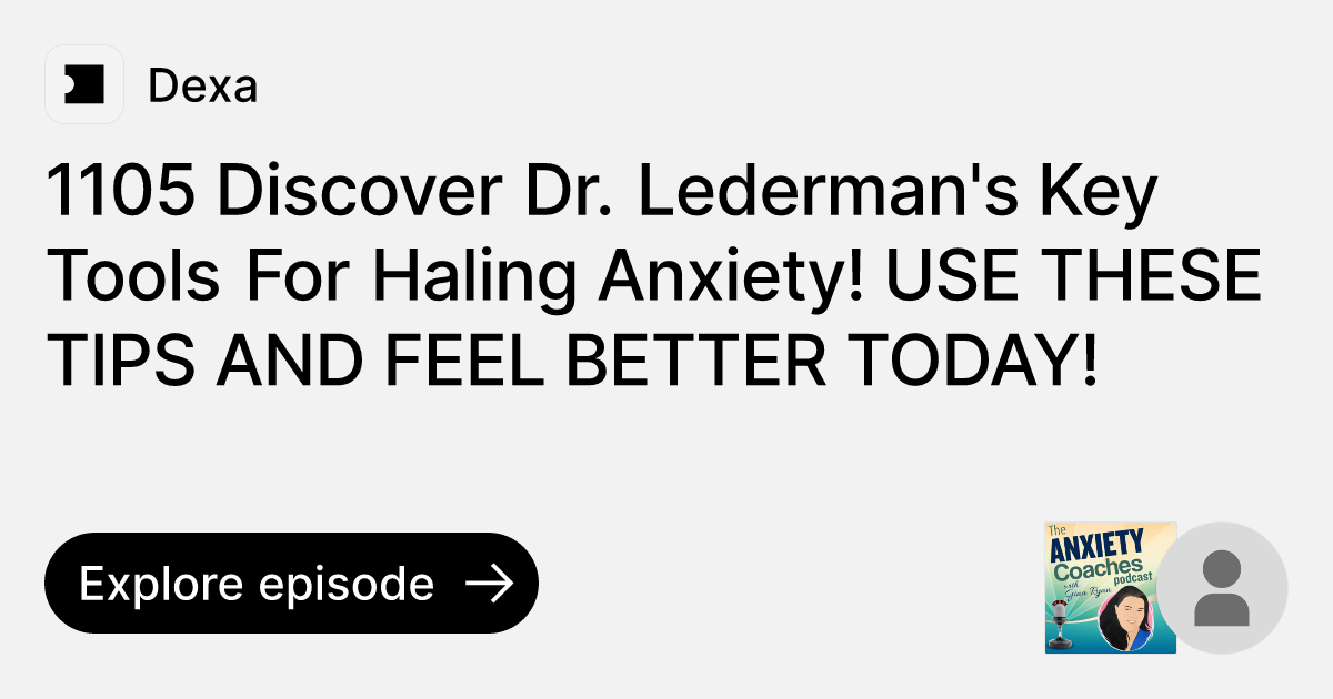 Episode: 1105 Discover Dr. Lederman's Key Tools For Haling Anxiety! USE THESE TIPS AND FEEL ...