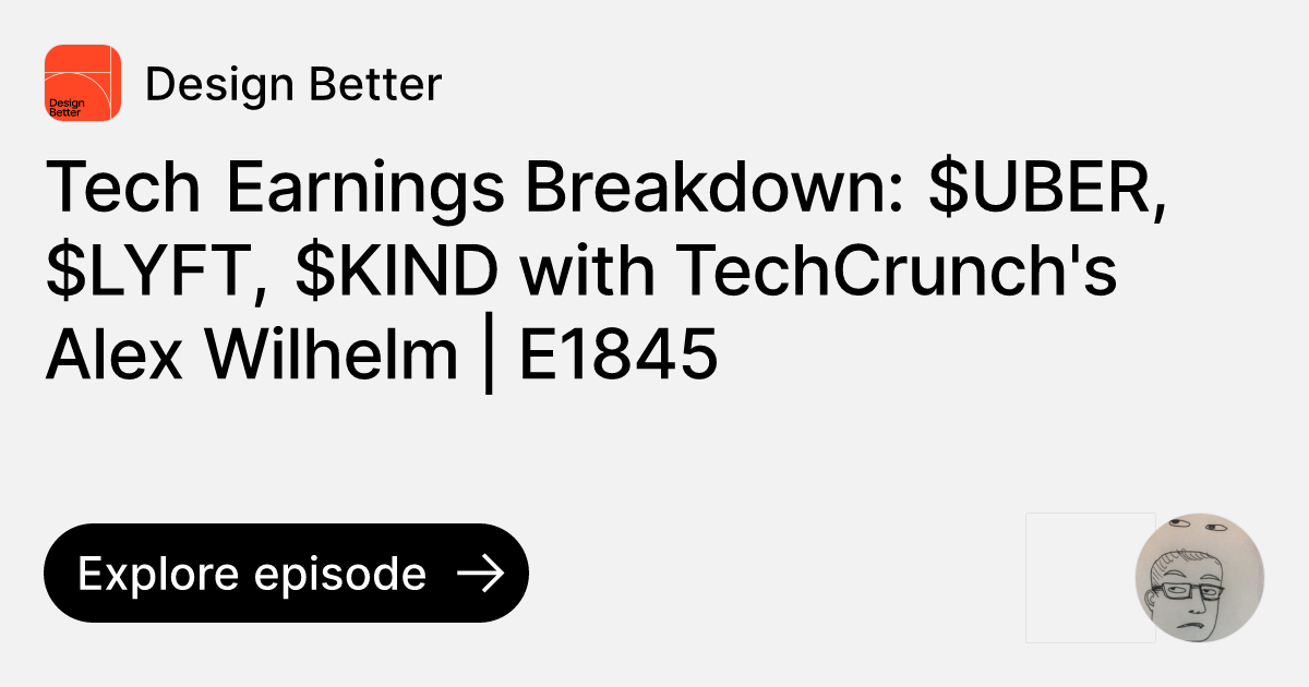 Episode: Tech Earnings Breakdown: $UBER, $LYFT, $KIND with TechCrunch's ...
