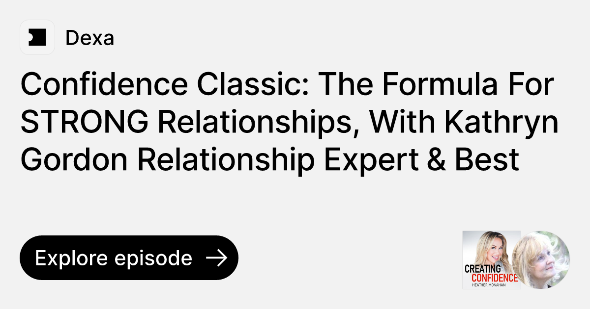 Episode: Confidence Classic: The Formula For STRONG Relationships, With Kathryn Gordon ...