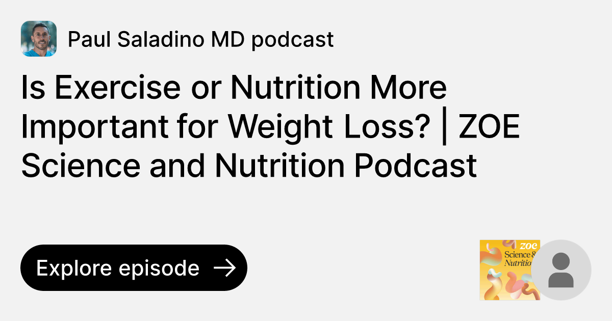 Episode: Is Exercise or Nutrition More Important for Weight Loss? | ZOE ...