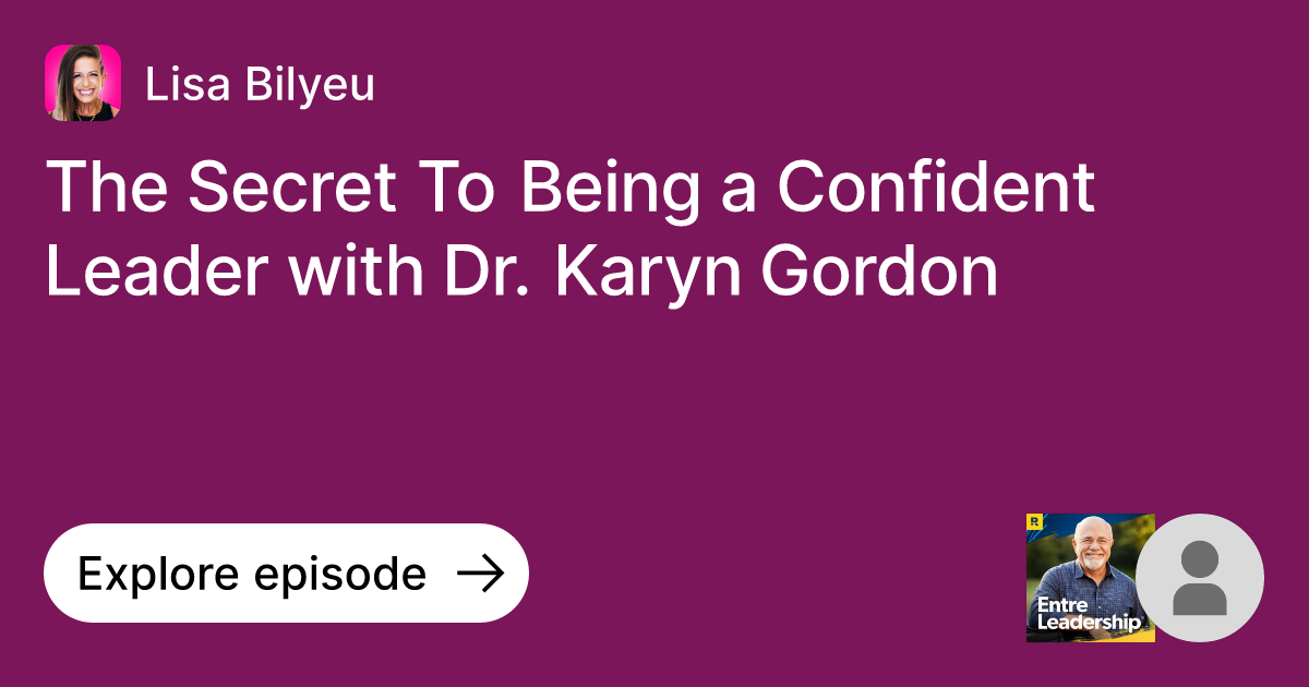 Episode: The Secret To Being a Confident Leader with Dr. Karyn Gordon ...