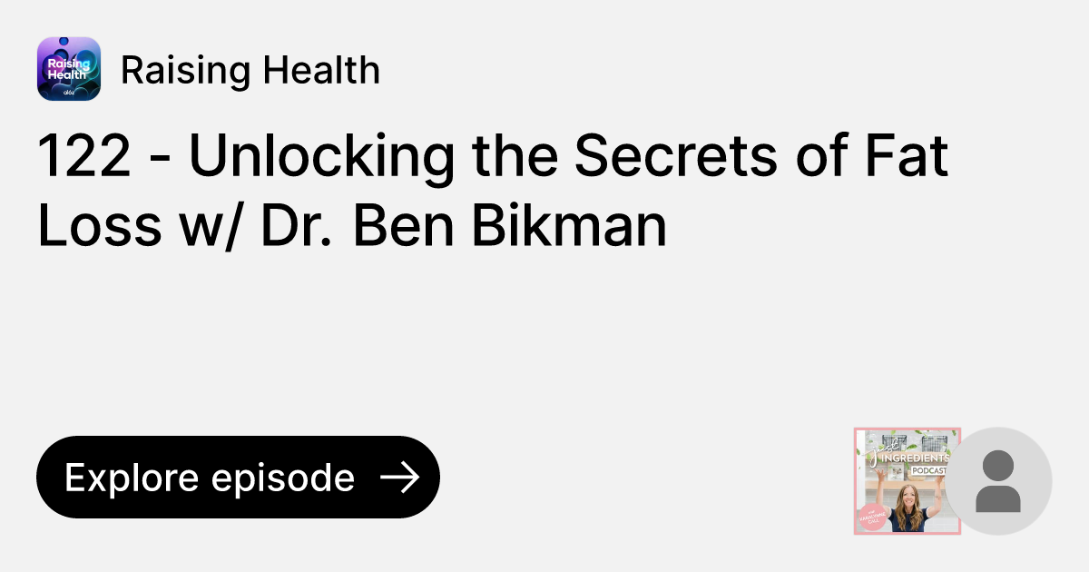 Episode: 122 - Unlocking the Secrets of Fat Loss w/ Dr. Ben Bikman ...