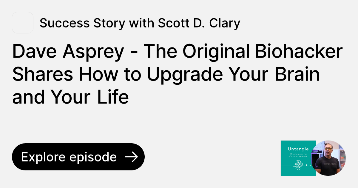 Episode: Dave Asprey - The Original Biohacker Shares How to Upgrade ...