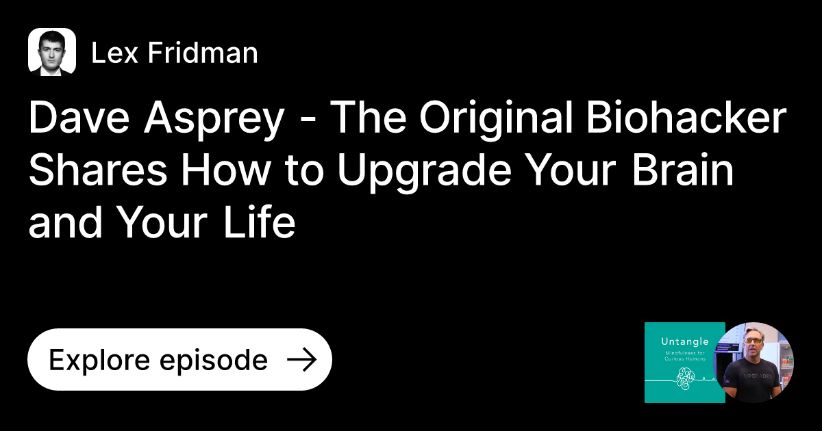 Episode: Dave Asprey - The Original Biohacker Shares How to Upgrade Your Brain and Your Life ...