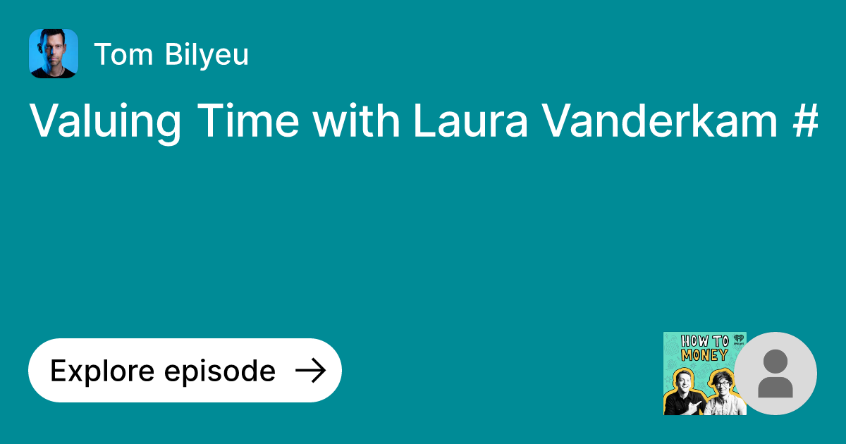 Episode: Valuing Time with Laura Vanderkam #090 | Ask Tom Bilyeu