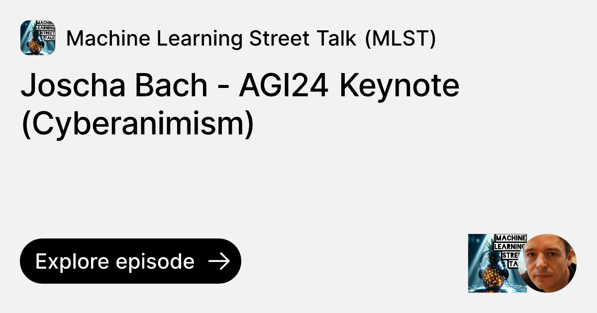 Episode: Joscha Bach - AGI24 Keynote (Cyberanimism) | Ask Machine ...