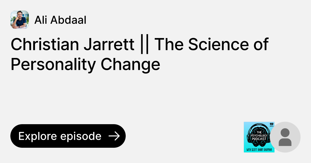 Episode: Christian Jarrett || The Science of Personality Change | Ask ...
