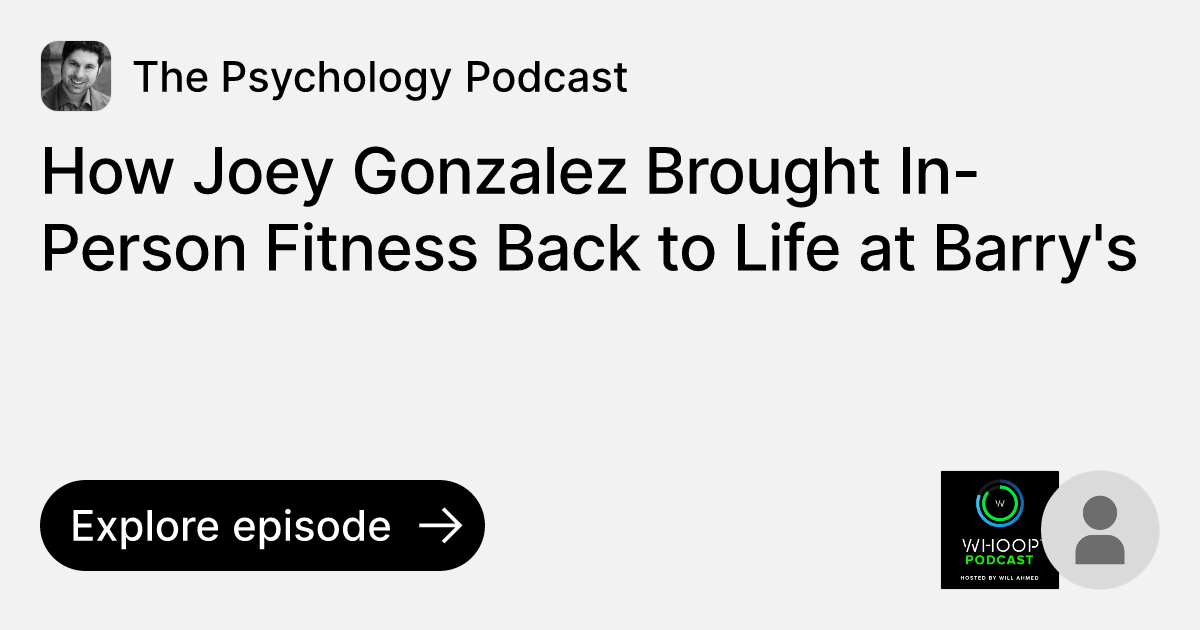 Episode: How Joey Gonzalez Brought In-Person Fitness Back to Life at ...