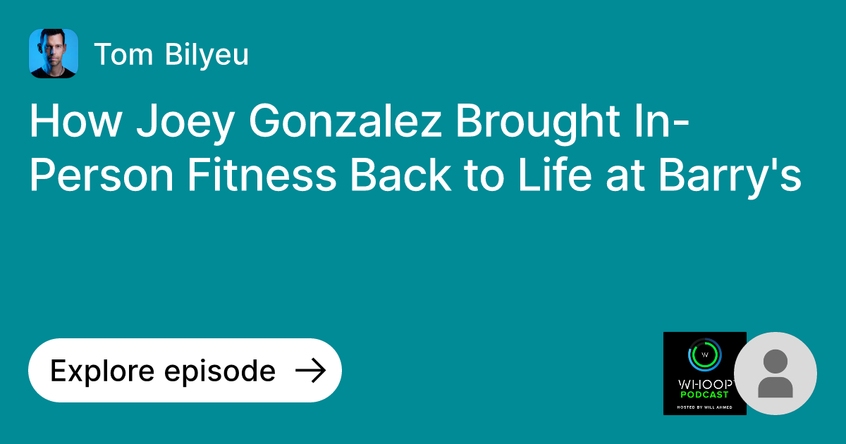 Episode: How Joey Gonzalez Brought In-Person Fitness Back to Life at ...