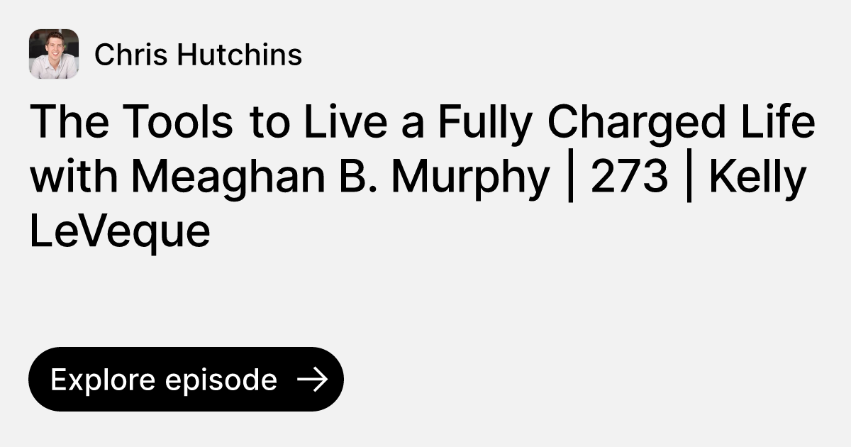 Episode: The Tools to Live a Fully Charged Life with Meaghan B. Murphy ...
