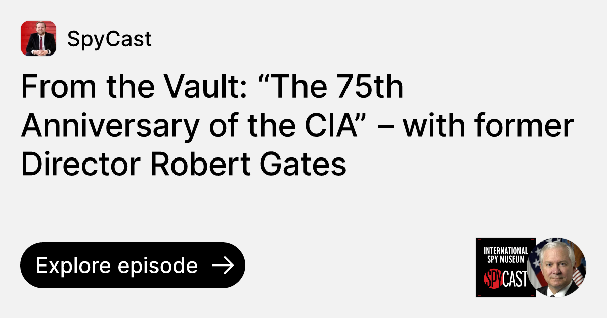 Episode: From the Vault: “The 75th Anniversary of the CIA” – with ...