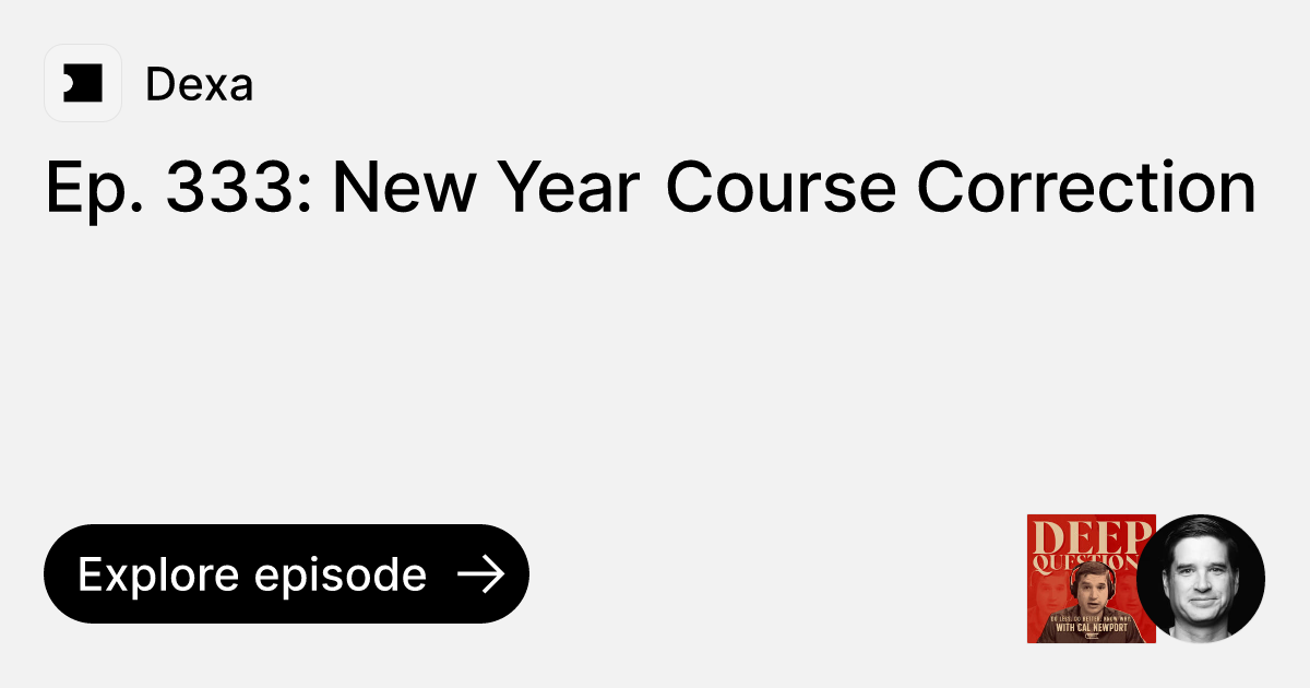 Episode: Ep. 333: New Year Course Correction | Ask Dexa