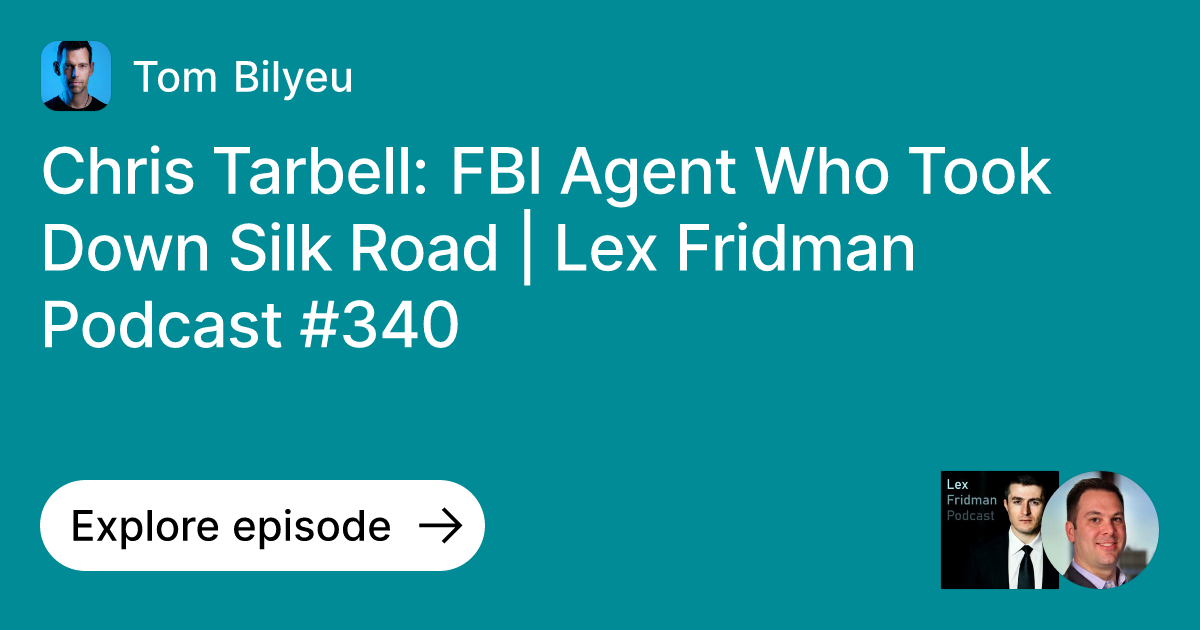 Chris Tarbell: FBI Agent Who Took Down Silk Road | Lex Fridman Podcast #340